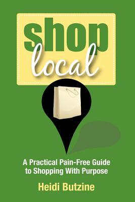 Shop Local: A Practical Pain-Free Guide to Shopping With Purpose | Food ...